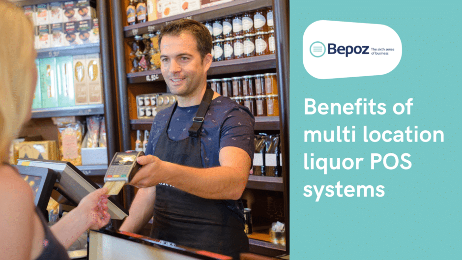 Top Benefits of Multi-Store Liquor POS Systems - POS Software | Bepoz